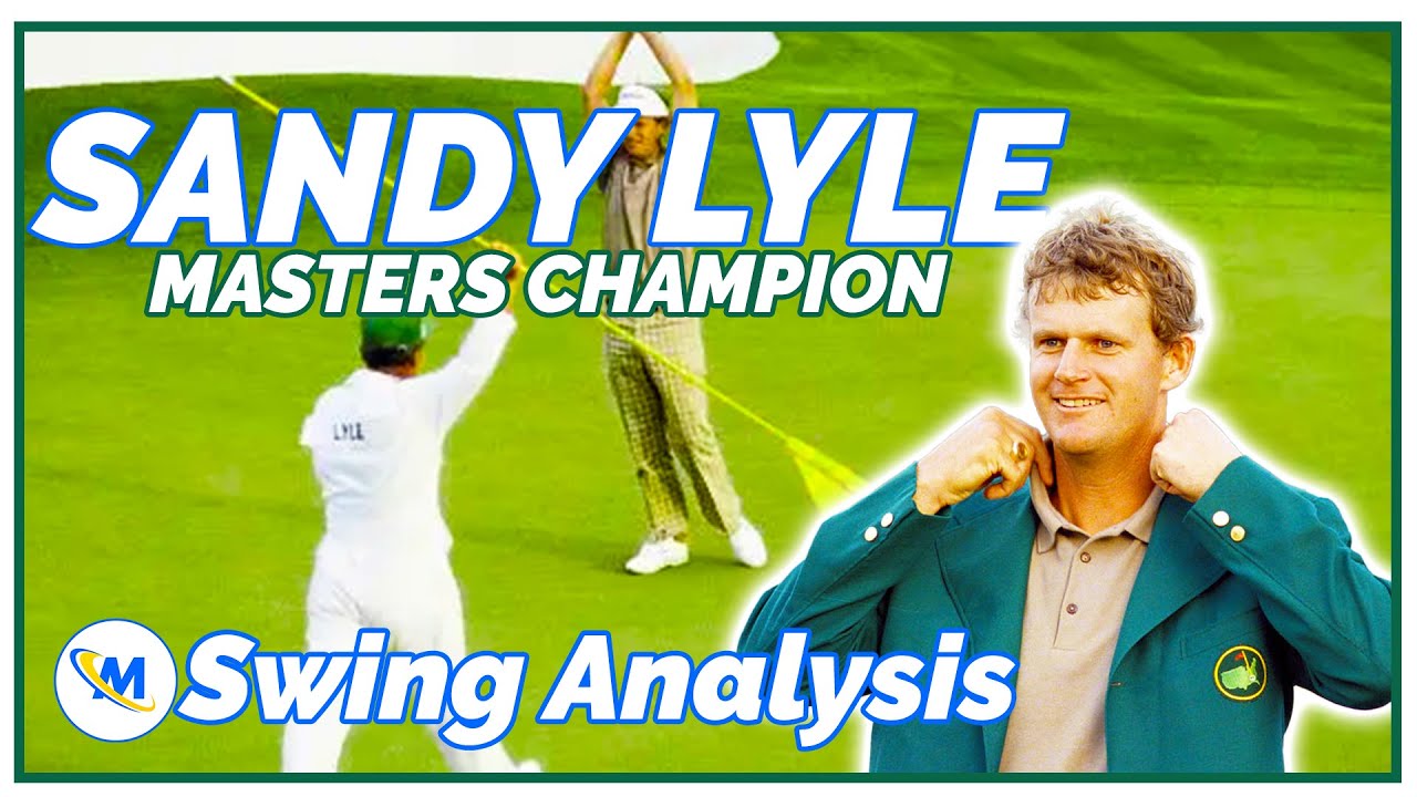 Masters Champion Sandy Lyle Over The Top - Swing Analysis! - YouTube