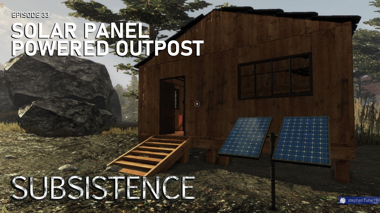 Solar Panel Powered Outpost Base | Subsistence Gameplay | Episode 33 ...
