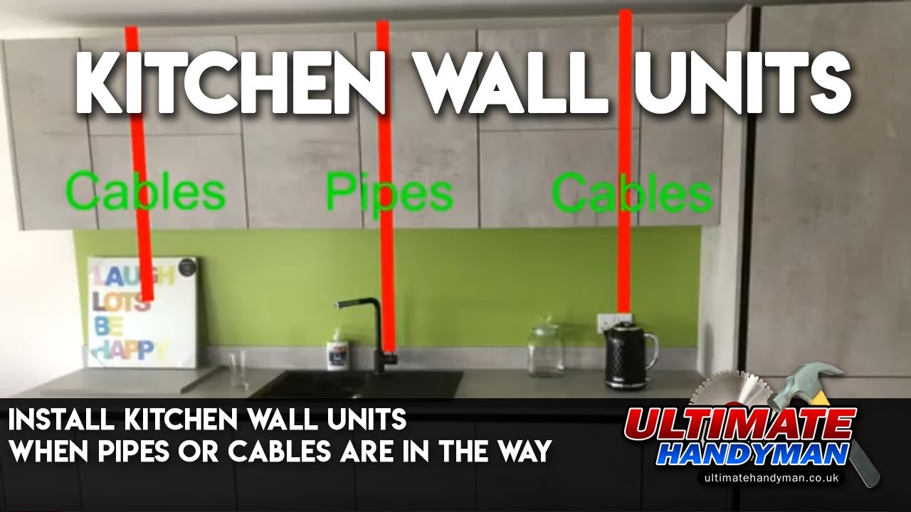 Install kitchen wall units when pipes or cables are in the way | Fit ...