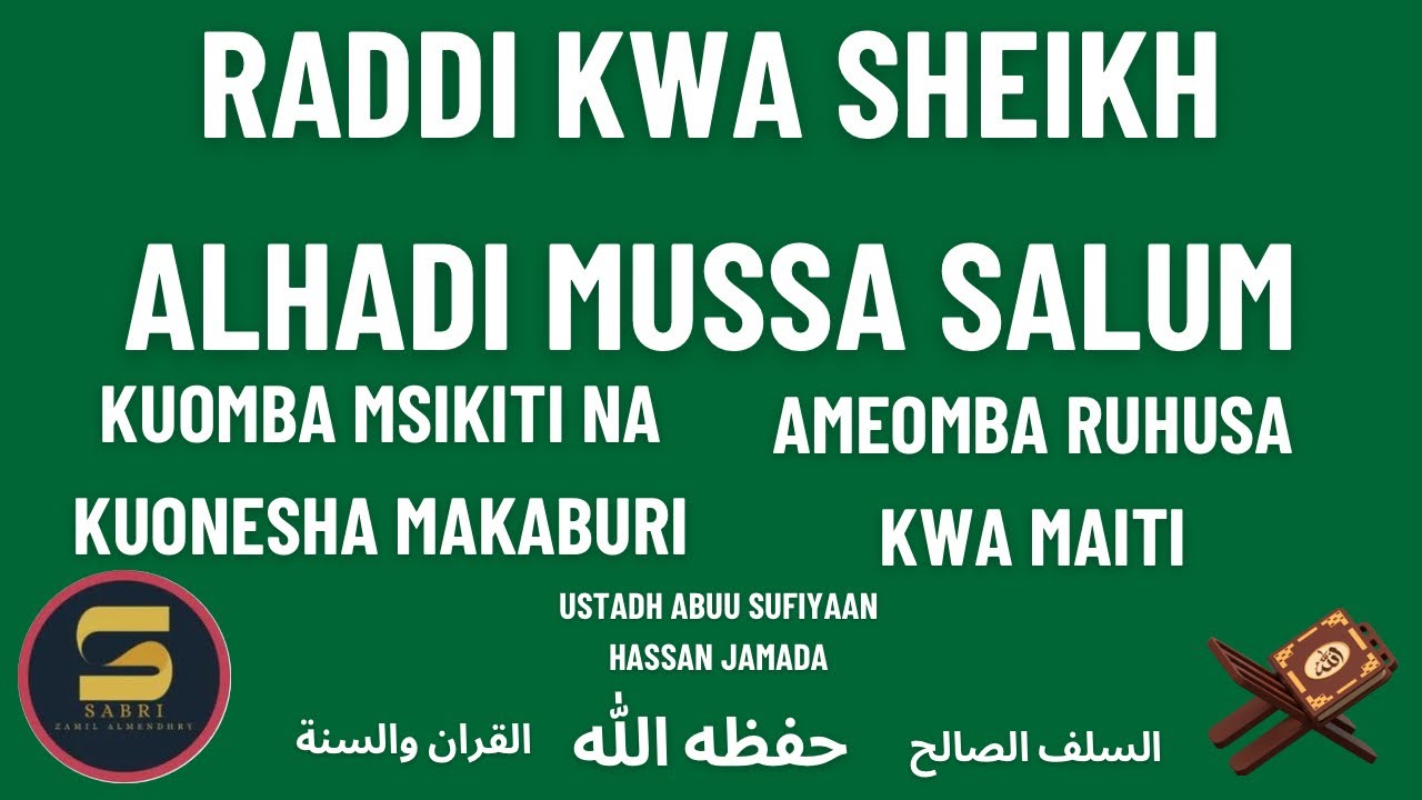 UNAOMBA RUHUSA KWA MAITI? UJENGWE MSIKITI KATIKA MAKABURI? RADDI KWA ...