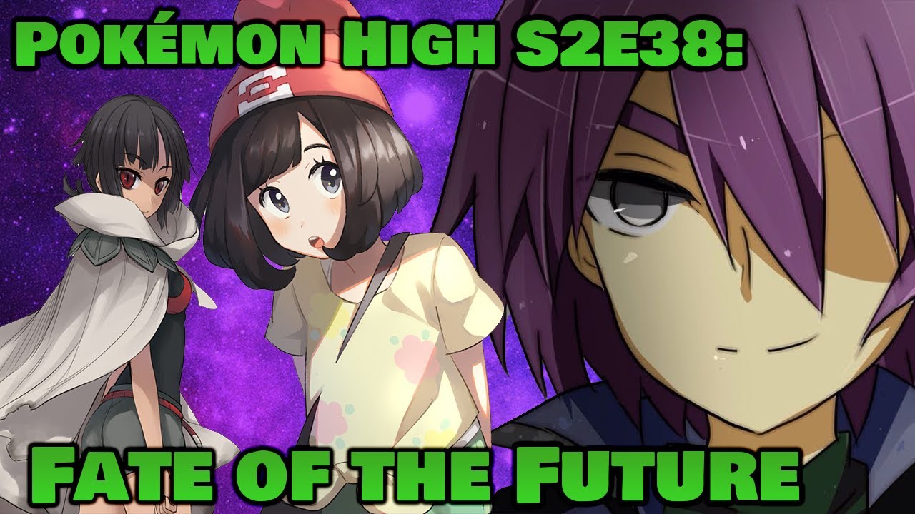 Pokemon High S2E38: Fate of the Future - YouTube
