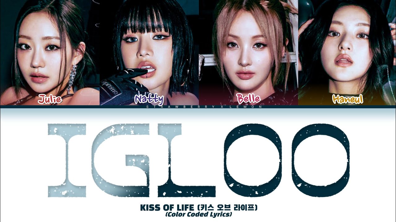 KISS OF LIFE 'Igloo' Lyrics (키스 오브 라이프 Igloo 가사) [Color Coded Lyrics ...
