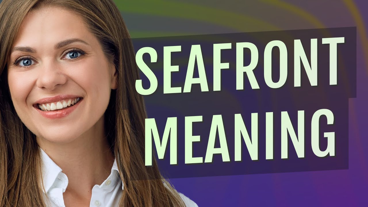 Seafront | meaning of Seafront - YouTube