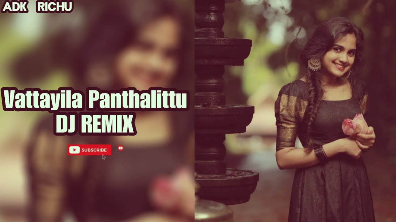 Vattayila Panthalittu Malayalam Song | DJ REMIX | ADK RICHU | - YouTube