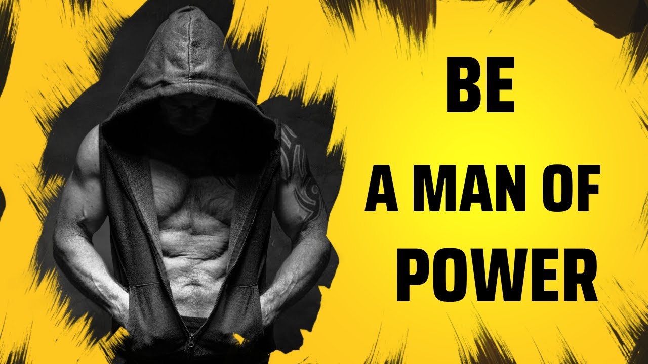 BE A MAN OF POWER | QUOTES OF THE DAY | MOTIVATIONAL THOUGHTS - YouTube