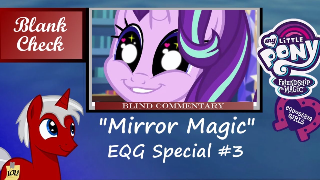 [Blind Commentary] "Mirror Magic" - MLP: Equestria Girls Special #3 ...