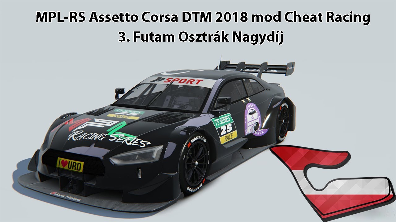 MPL-RS Assetto Corsa DTM 2018 mod Cheat Racing 3. Futam Osztrák Nagydíj ...