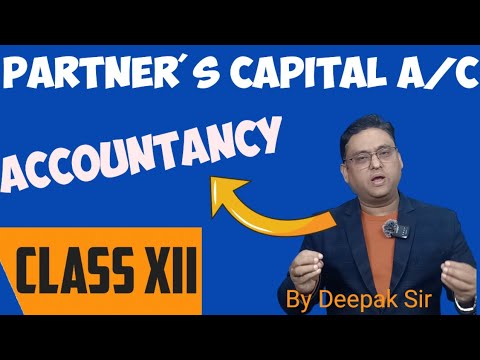 Partners Capital Account Explained by Deepak Sir II Accountancy Class ...