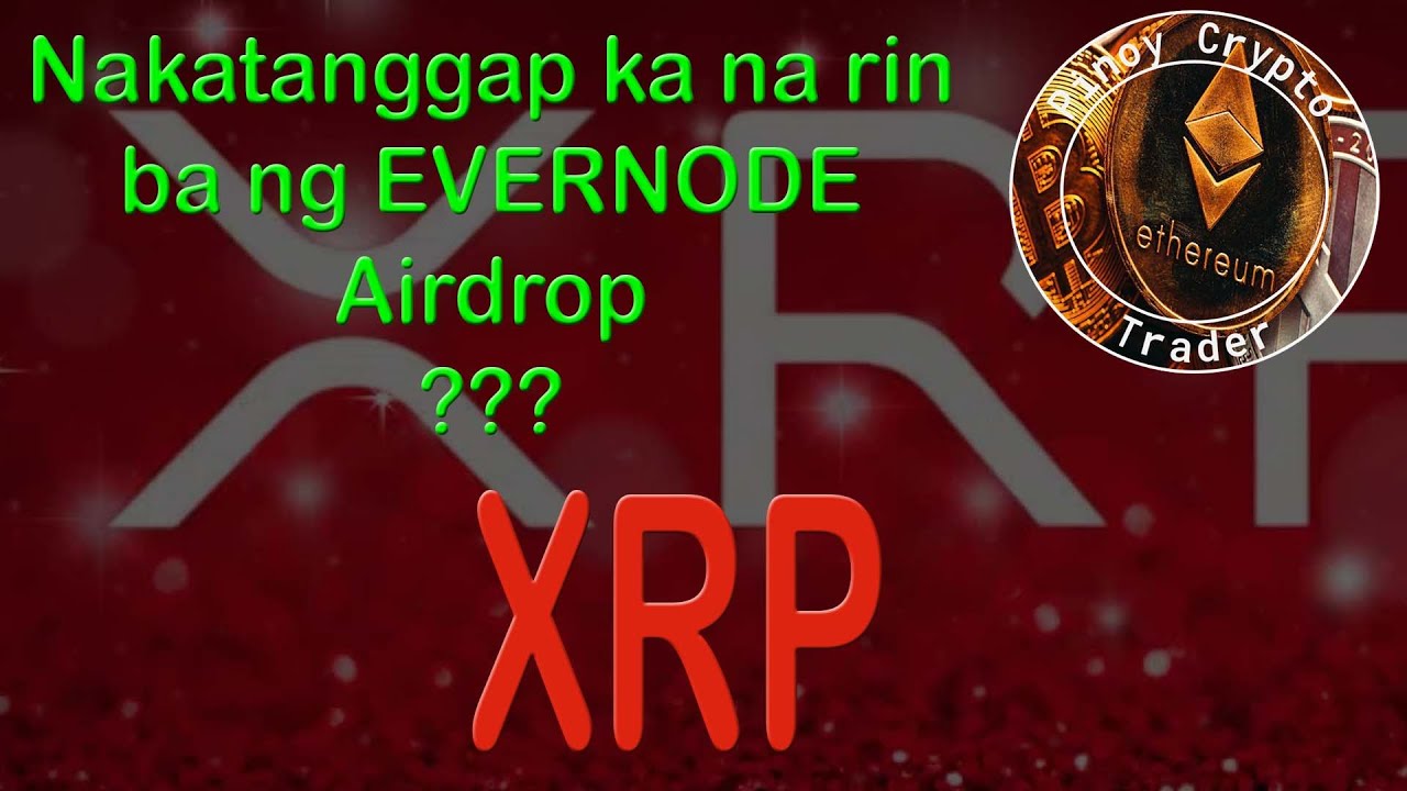 XRP EVERNODE Airdrop - Na-ipamigay na sa lahat ng mga nakasali - YouTube