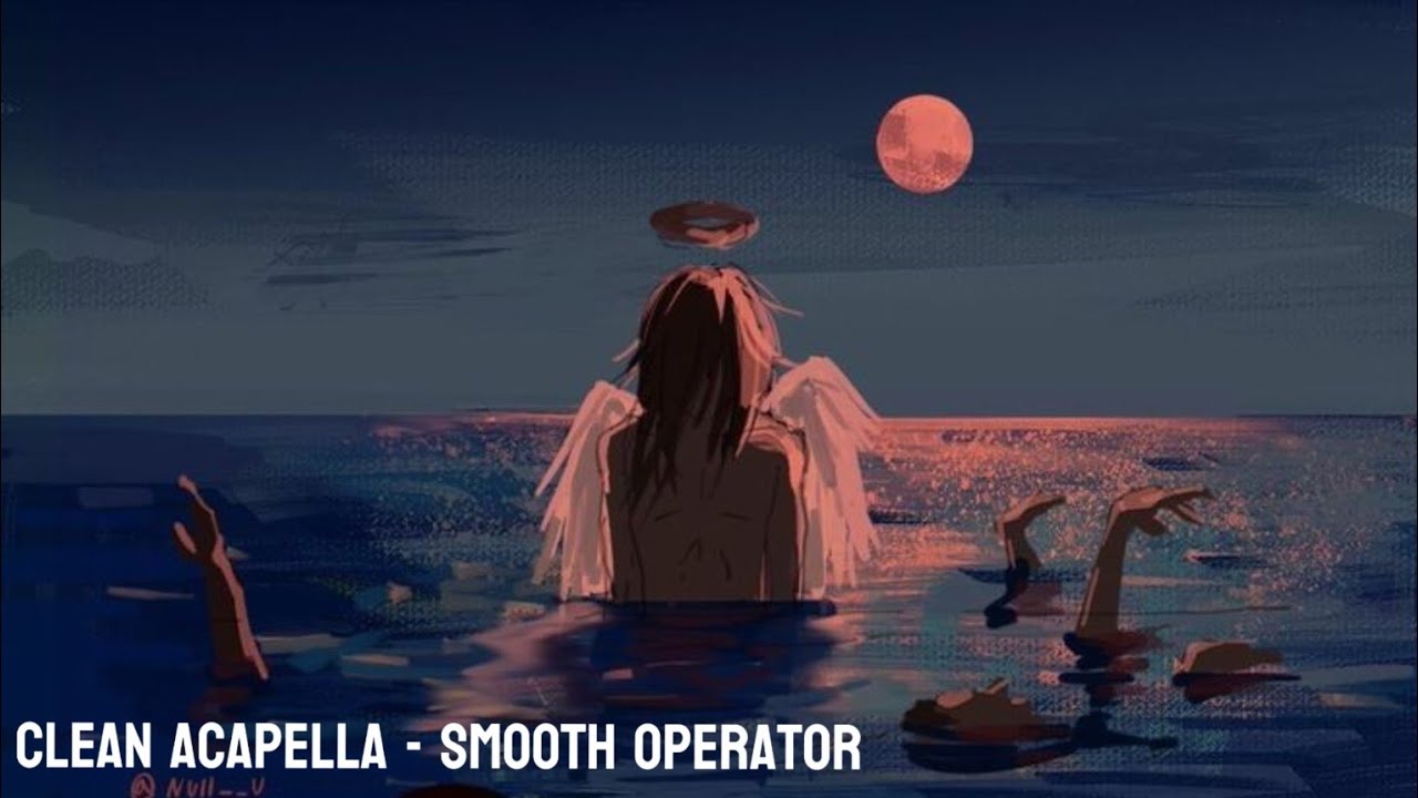 Sade - Smooth Operator [Clean Acapella] - YouTube