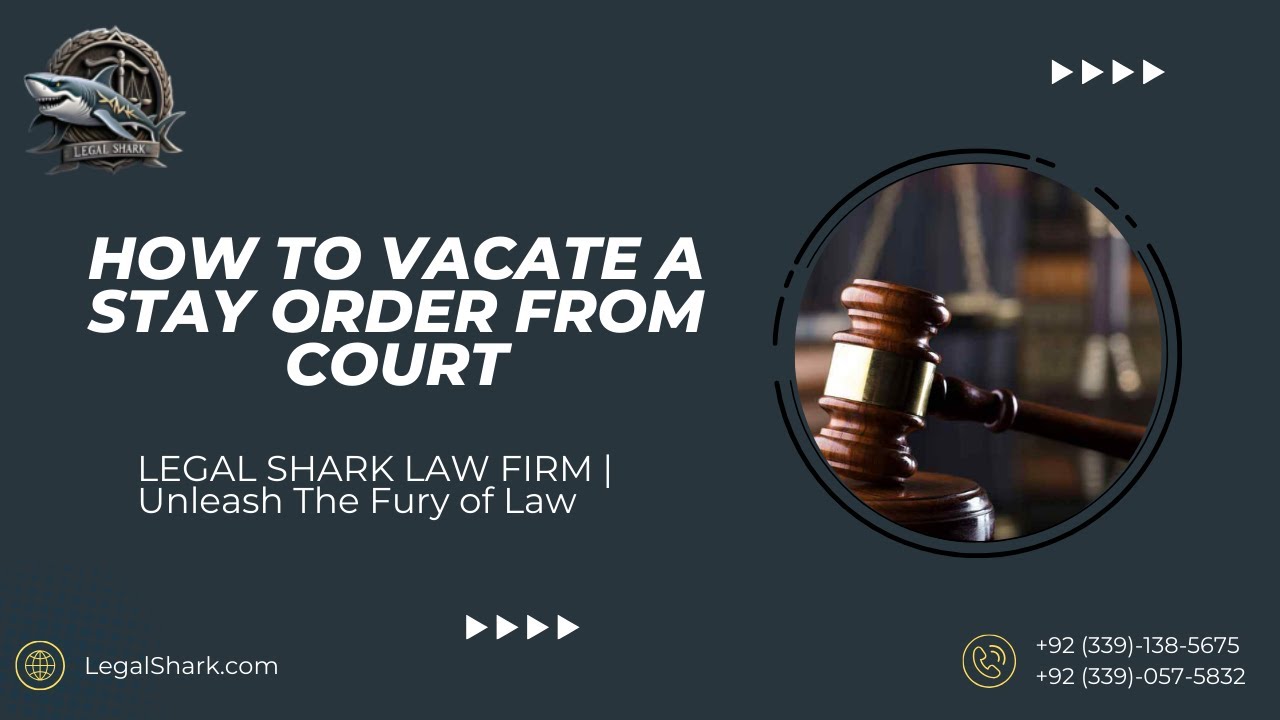 How to Vacate a Stay Order from Court | Legal Shark Law Firm - YouTube