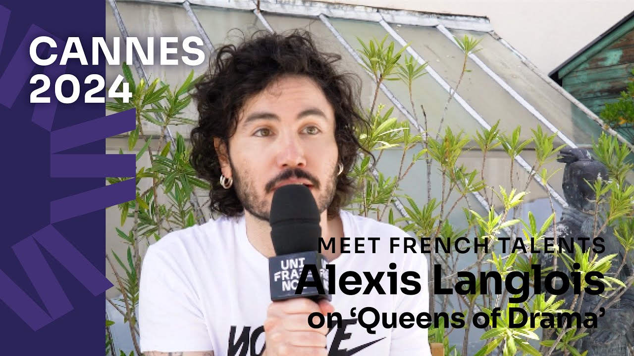 Cannes 2024: Alexis Langlois on 'Queens of Drama' (Les Reines de la ...