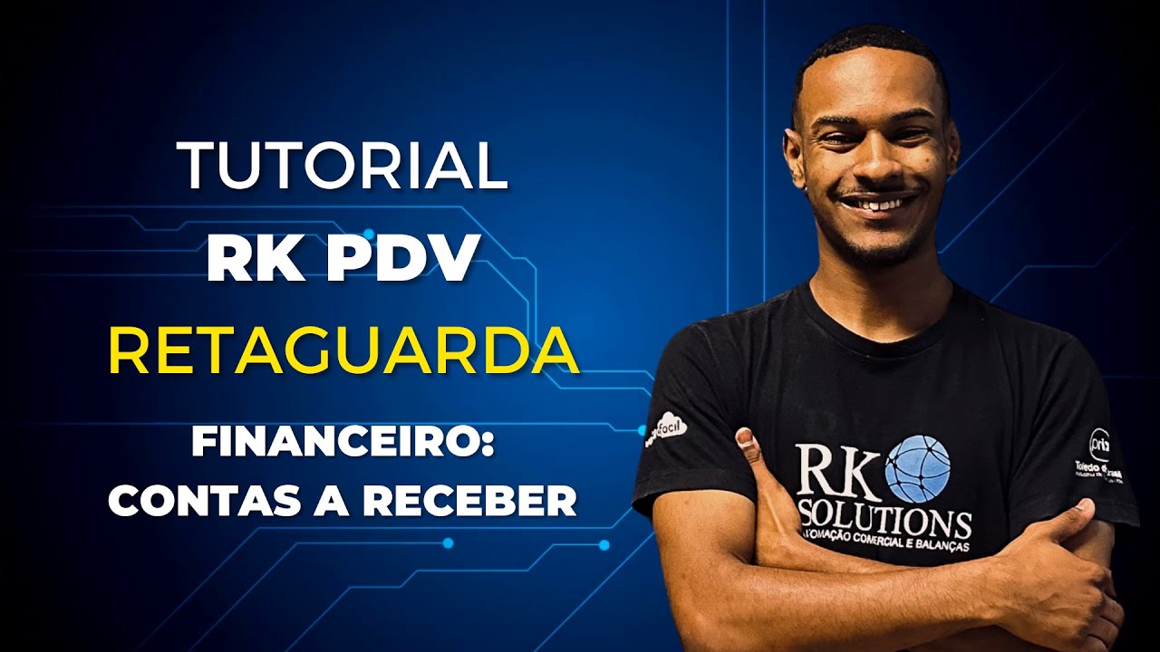 Retaguarda | Tutorial Financeiro Contas A Receber | Solução RK PDV ...