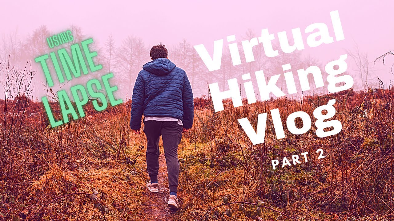 Virtual Hiking Vlog Part 2 - YouTube
