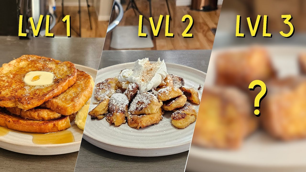 3 LEVELS OF FRENCH TOAST - YouTube