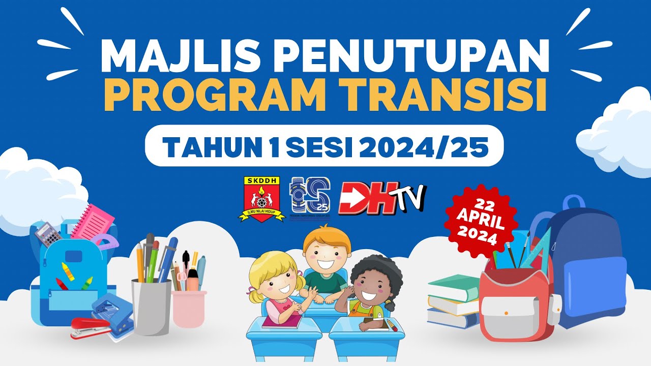 EP KHAS : MAJLIS PENUTUPAN PROGRAM TRANSISI TAHUN 1 SKDDH SESI 2024/25 ...