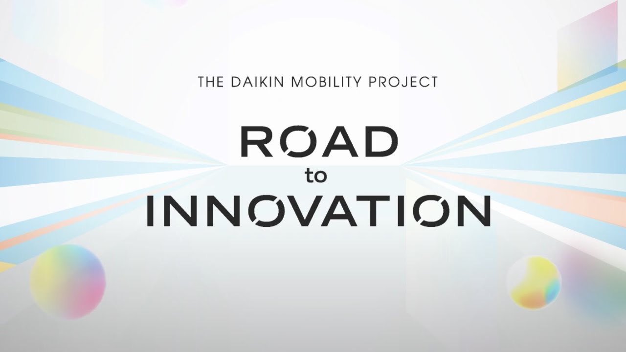 [ダイキン工業] DAIKIN MOBILITY PROJECT -ROAD TO INNOVATION- _J - YouTube
