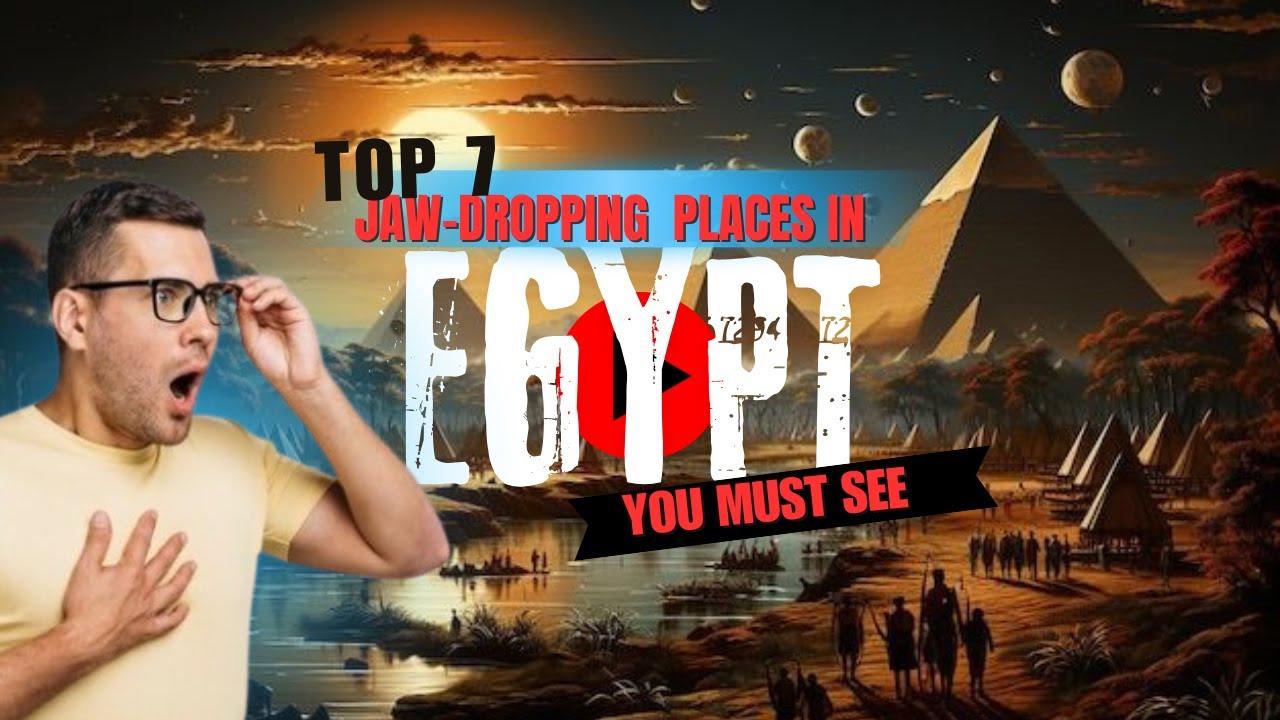 Top 7 Jaw-Dropping Places You Must See in Egypt - YouTube