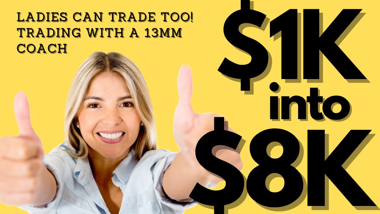 Ladies can trade too! up from $1000 to $8291 Trading with 13 market ...