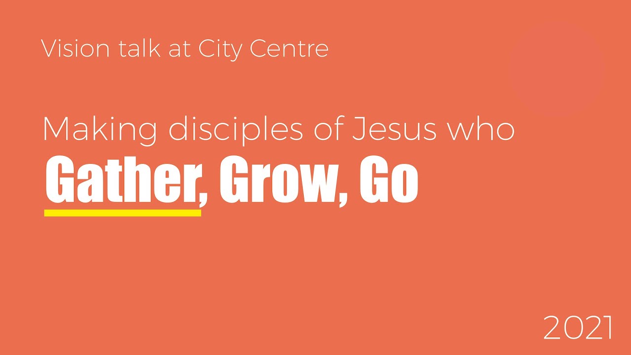 Gather, Grow, Go: Gather (26/9/21) City Centre - YouTube