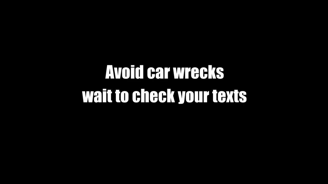 Courageous Persuaders Avoid Car Wrecks Wait To Check Your Texts ...