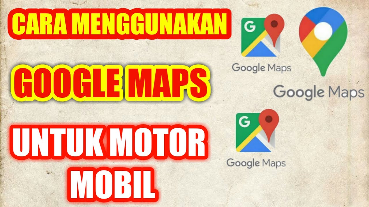 Cara Menggunakan Google Maps Untuk Motor Mobil, Cara Navigasi Gps ...
