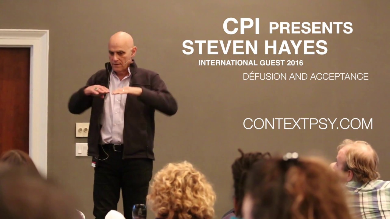 STEVEN HAYES. CPI International guest. ACT. Defusion and acceptance ...