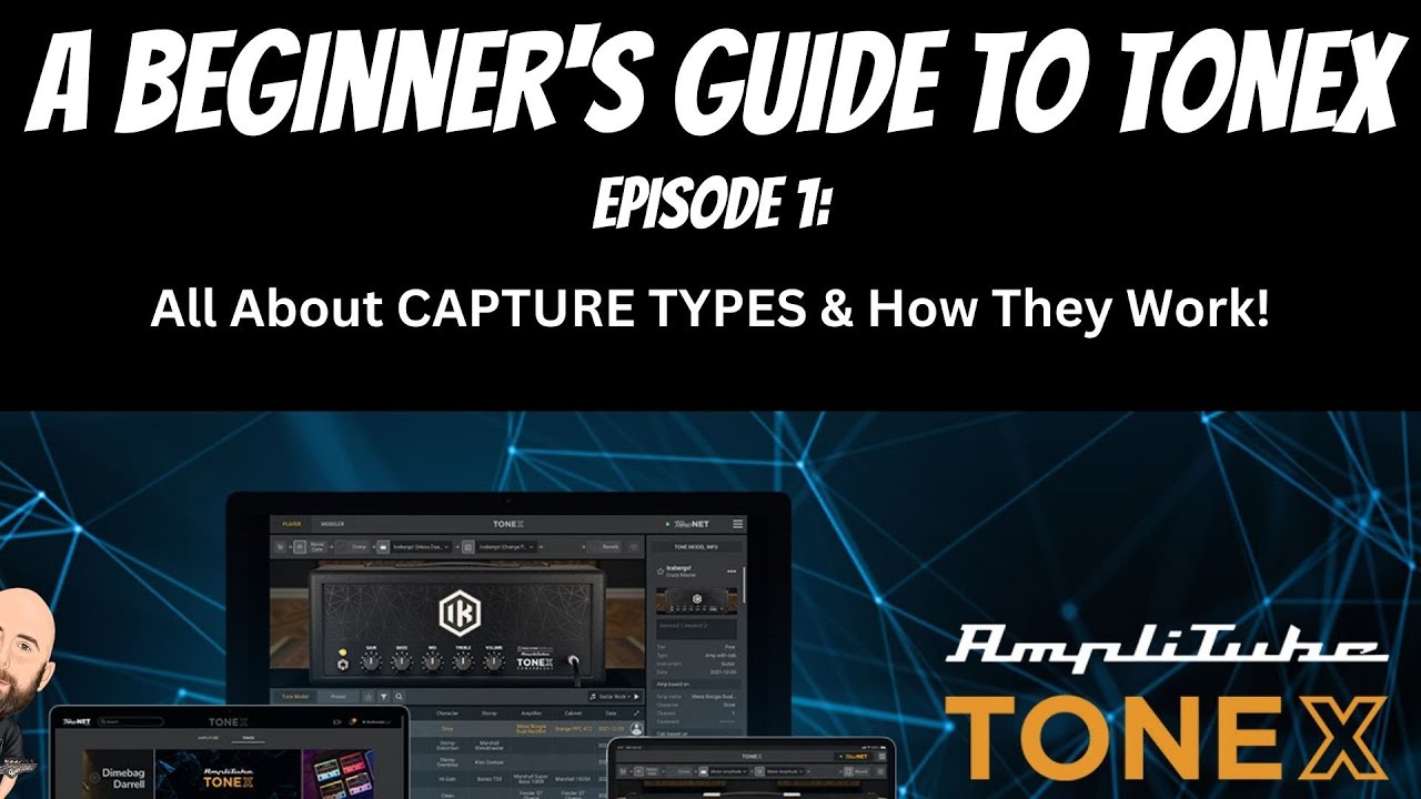 A Beginner's Guide To Tonex - Ep. 1 | Capture Types - YouTube