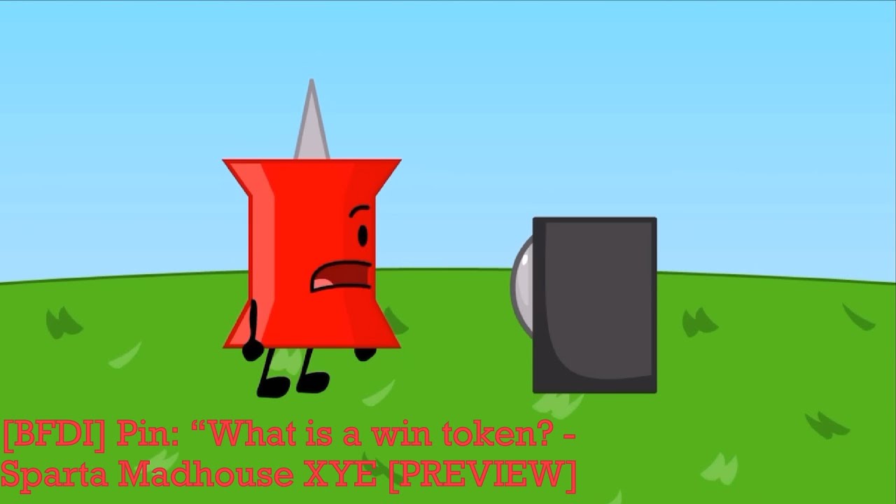 [BFDI] Pin: “What is a win token?” - Sparta Madhouse XYE Remix [PREVIEW ...
