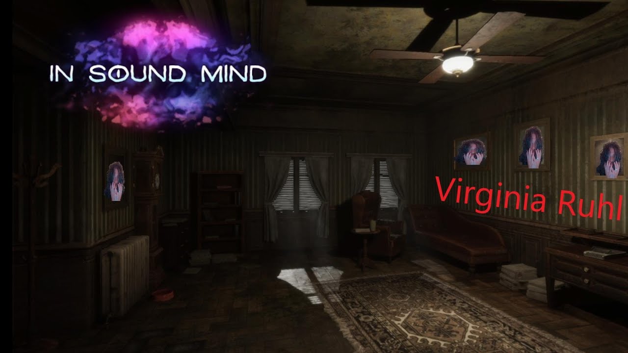 In Sound Mind Playthrough - Virginia Ruhl - You Did This To Her! - YouTube