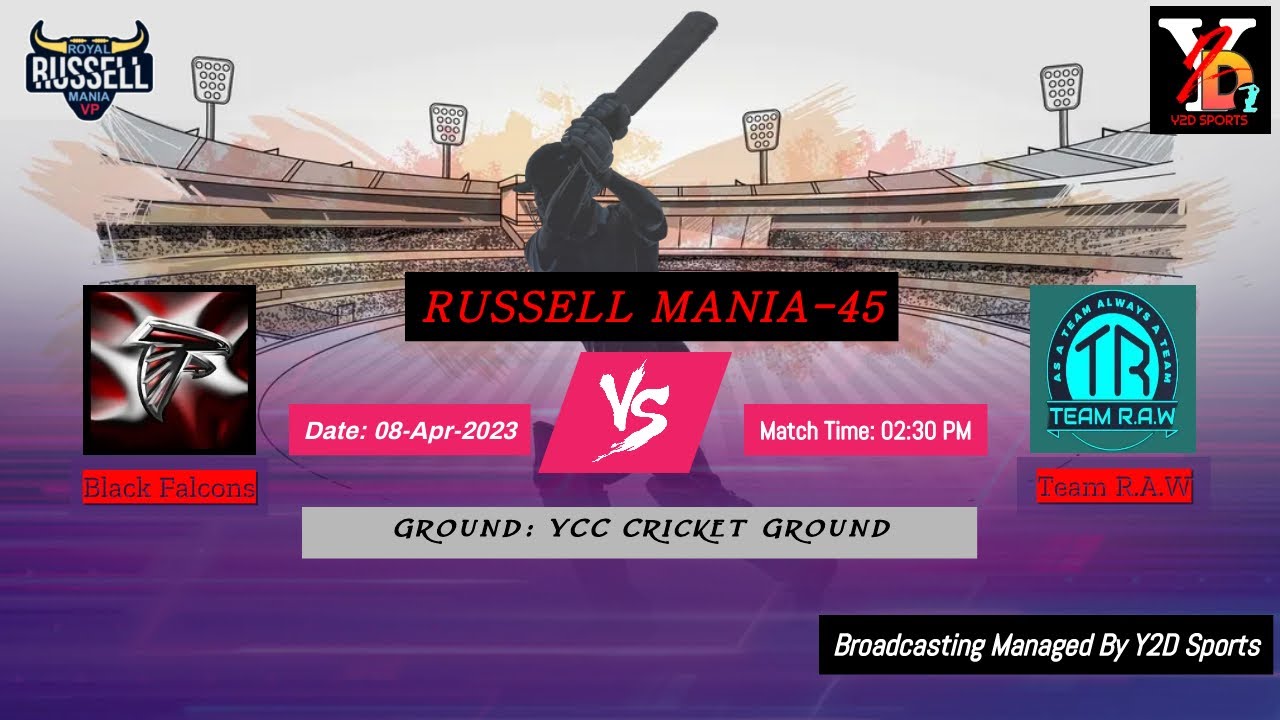 RussellMania 45 | Black Falcons VS Team R.A.W | YCC Cricket Ground ...