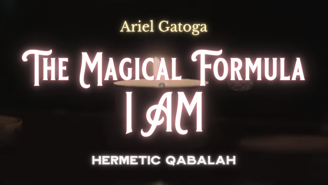 Using The Magical Formula I Am (Kether) Hermetic Qabalah - YouTube