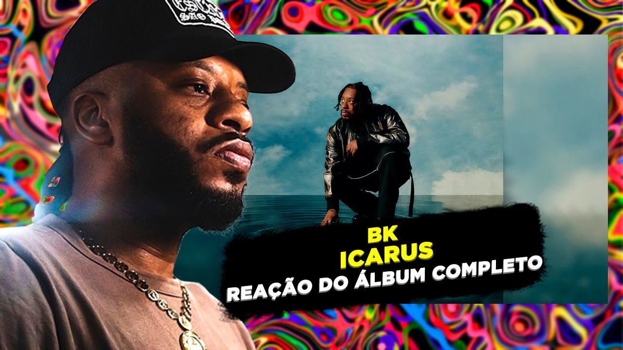 BK' É UM ABSURDO! BK' - ICARUS [REAÇÃO ÁLBUM COMPLETO] - YouTube