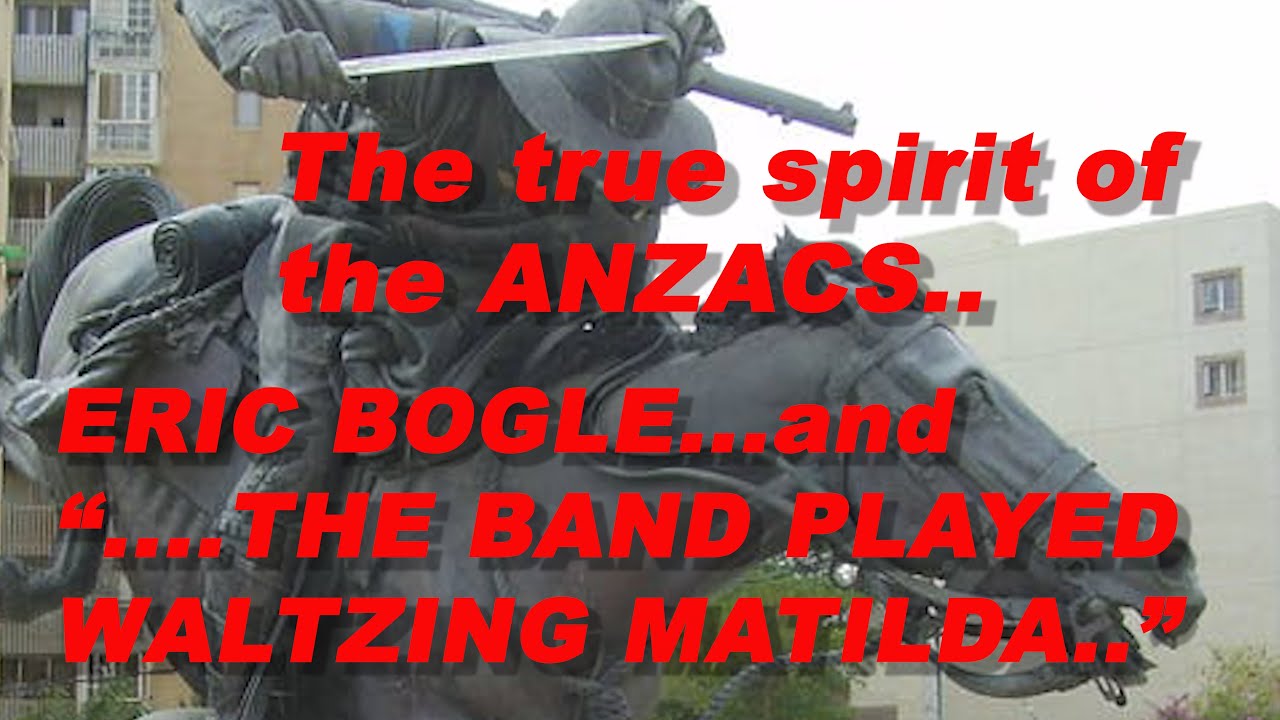 ERIC BOGLE ANZACS AND THE BAND PLAYED WALTZING MATILDA - YouTube