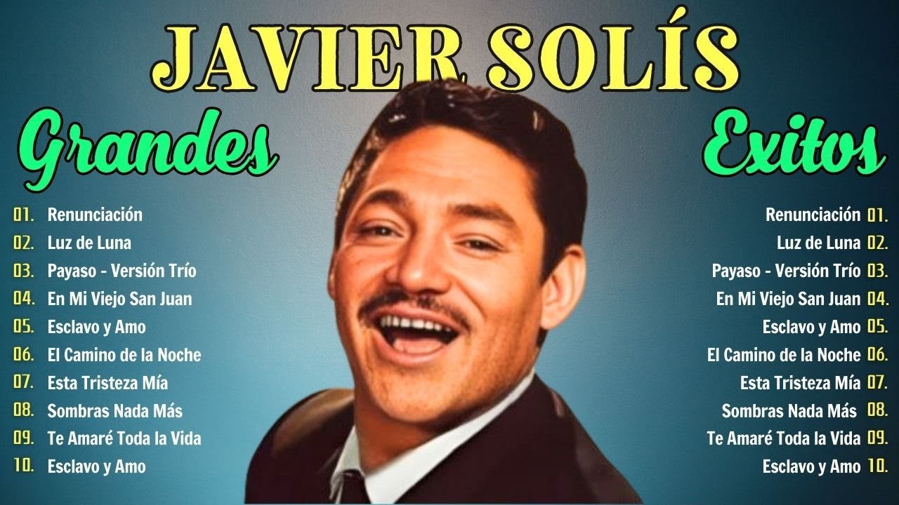 Javier Solis Boleros Del Alma | Sus Éxitos Inmortales (2024) | Javier ...