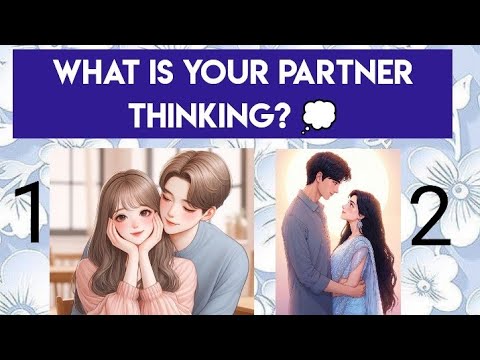 WHAT IS YOUR PARTNER THINKING? 💭 - YouTube