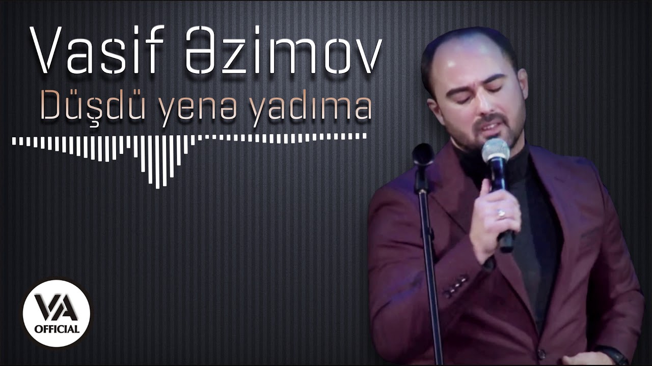 Vasif Azimov - Düşdü Yenə Yadıma (Original Official Audio) - YouTube
