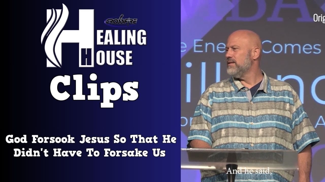 God Forsook Jesus So That He Didn't Have To Forsake Us | Crossfire ...
