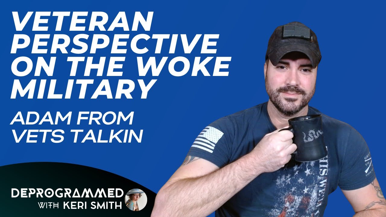 A Veteran Perspective on the Woke Military - Deprogrammed with Guest ...