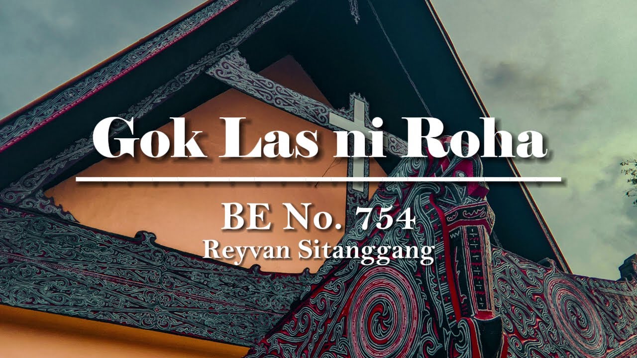 Gok Las Ni Roha - BE No. 754 - Reyvan Sitanggang - YouTube