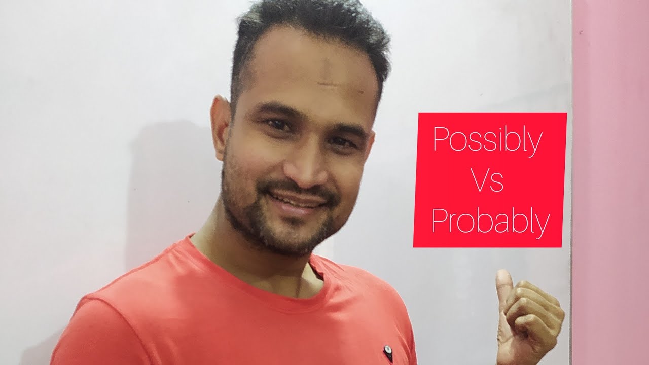 Difference between Possibly And Probably (Episode-9) - YouTube