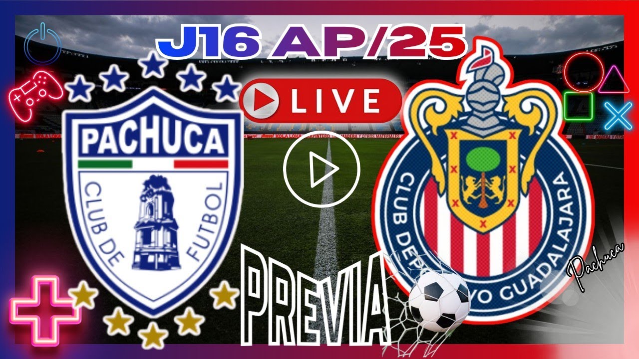 CHIVAS GAME PLUS IS LIVE! PREVIA, PACHUCA vs CHIVAS, JORNADA 16 AP/25 ...