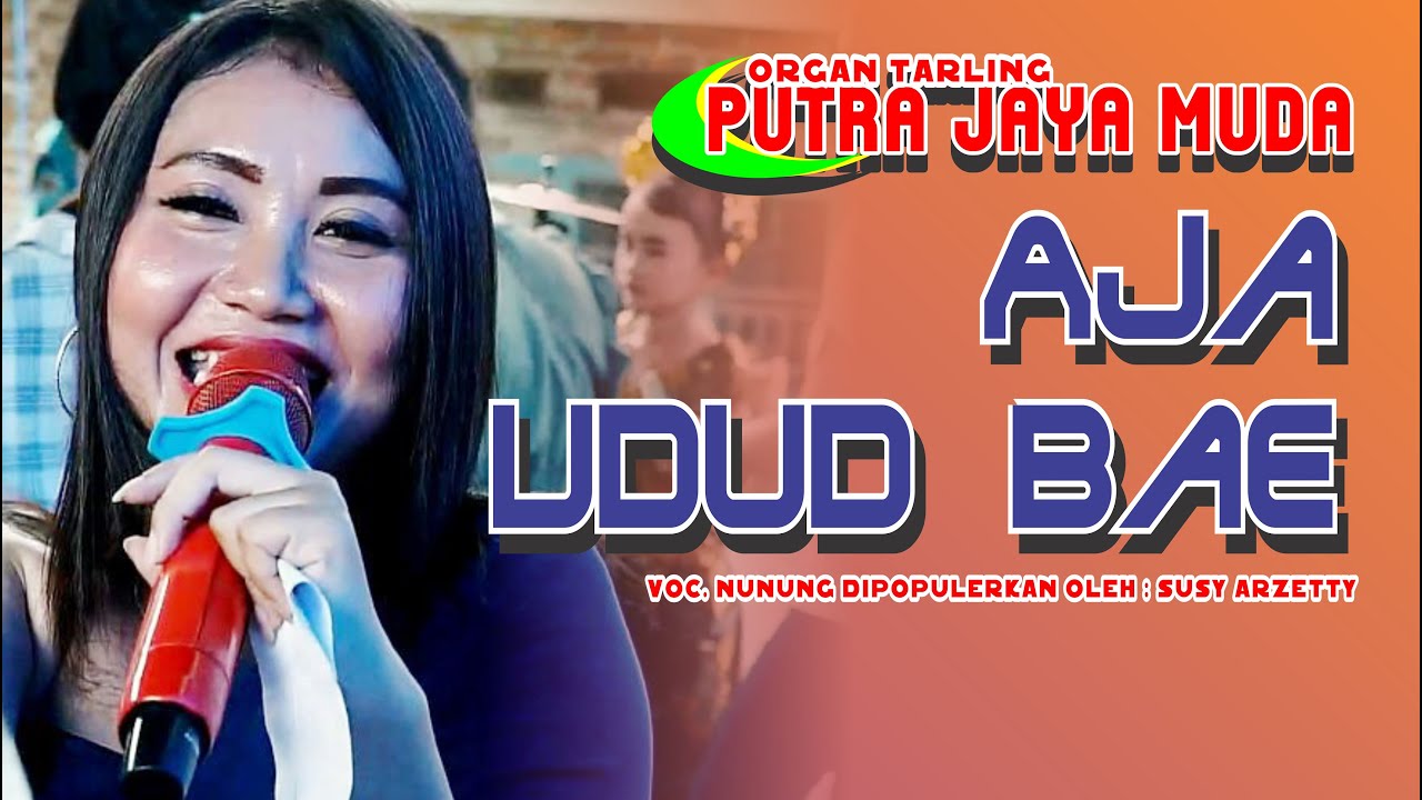 AJA UDUD BAE - NUNUNG II ORGAN TARLING "PUTRA JAYA MUDA" II DS. SUMBON BLOK TALUN - YouTube