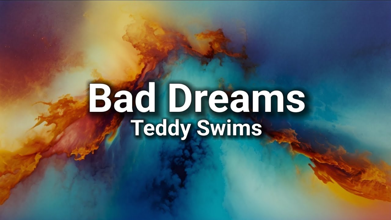 Teddy Swims - Bad Dreams ( lyrics ) - YouTube