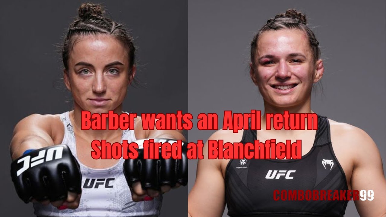 Maycee Barber eyes April return, just call out Erin Blanchfield already ...