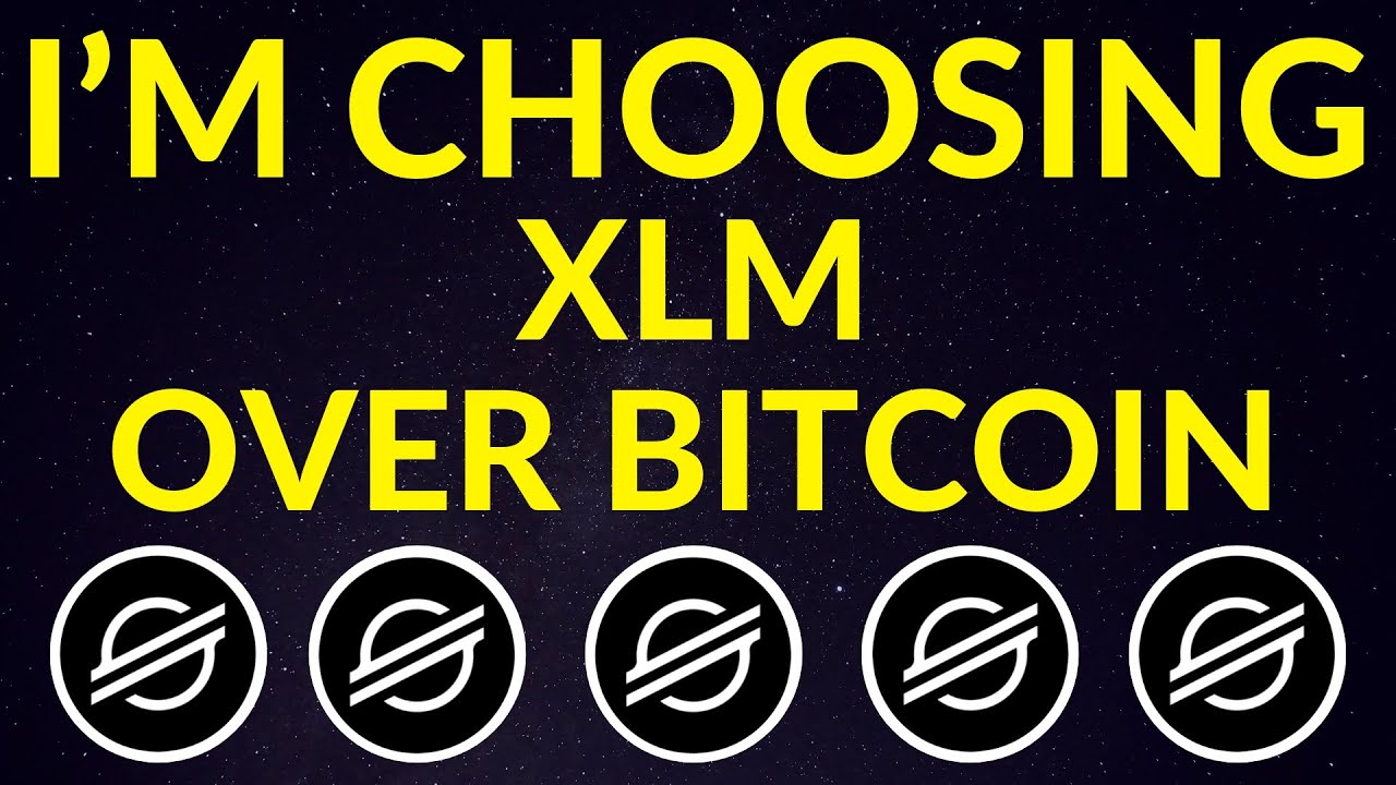 XLM: I'm Choosing This Over BTC Right Now...Here's Why! | Stellar XLM ...