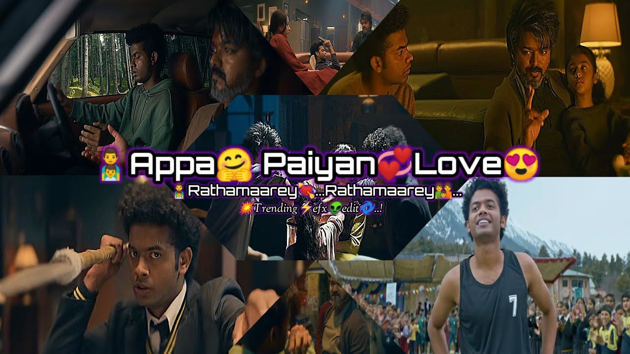 ||👨‍👦Appa🤗 Paiyan💞Love😍-- Rathamaarey💘Rathamaarey👪||💥Trending⚡efx👽edit🌀 ...