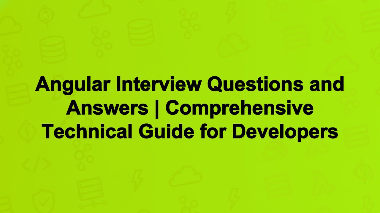 Angular Interview Questions and Answers | Comprehensive Technical Guide for Developers - YouTube