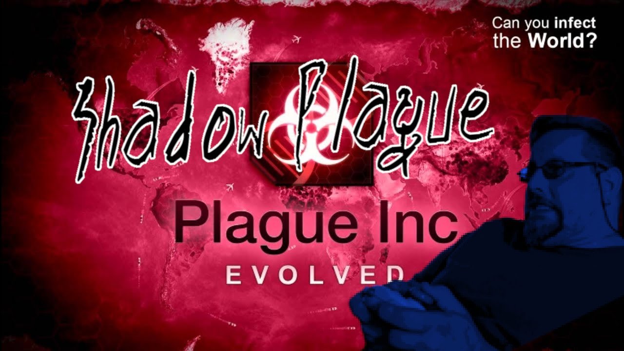 Plague Inc, Evolved - Shadow Plague - Tips and Tricks - YouTube