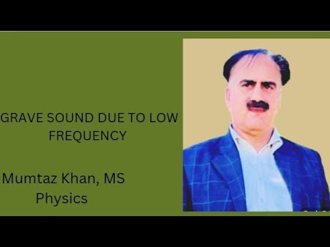 GRAVE SOUND DUE TO LOW FREQUENCY - YouTube